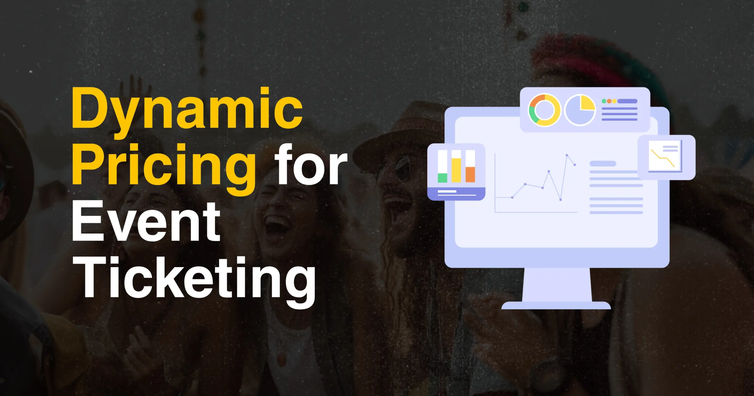Mastering Dynamic Pricing for Event Ticketing